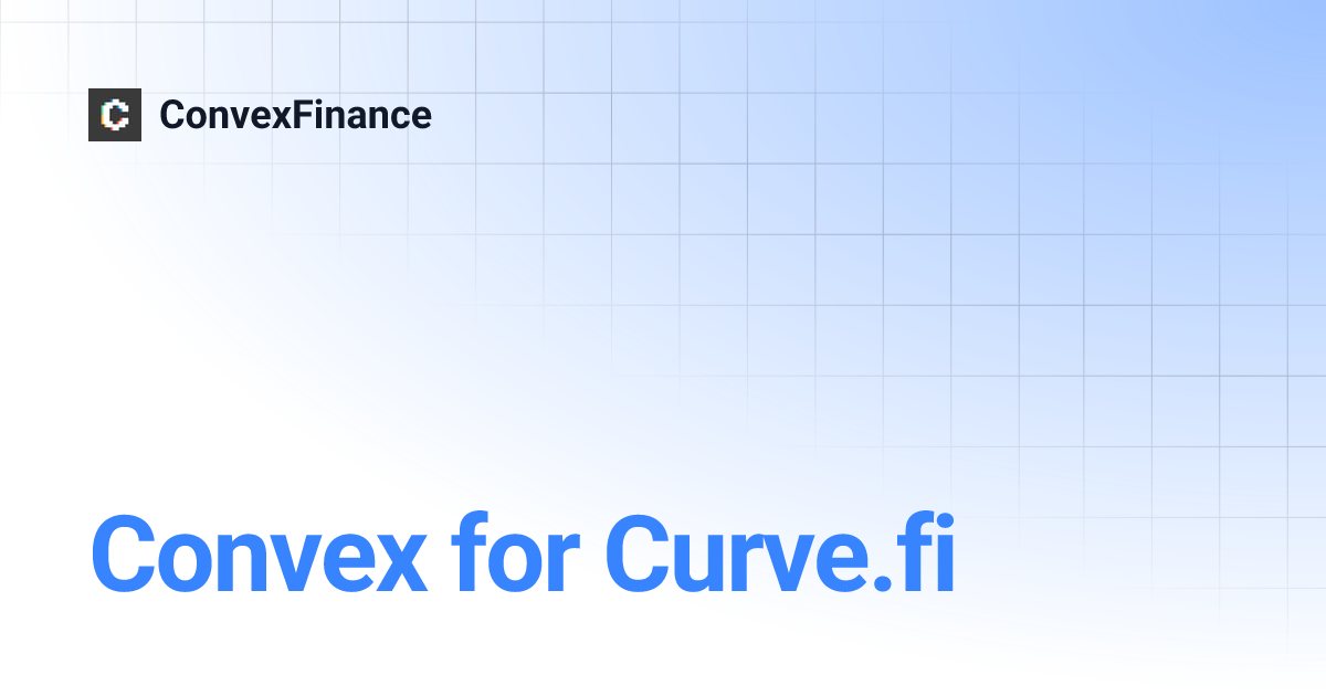 Convex for Curve.fi | ConvexFinance