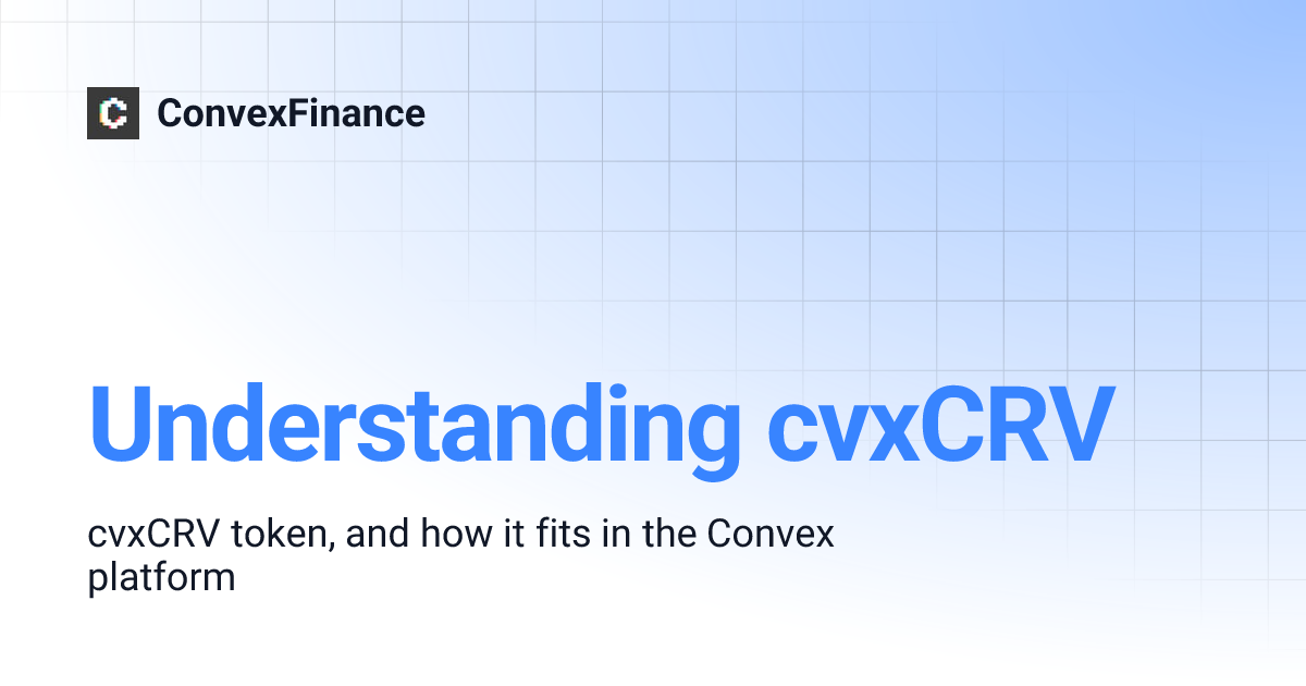 Understanding cvxCRV | ConvexFinance