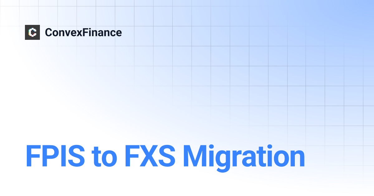 FPIS to FXS Migration | ConvexFinance