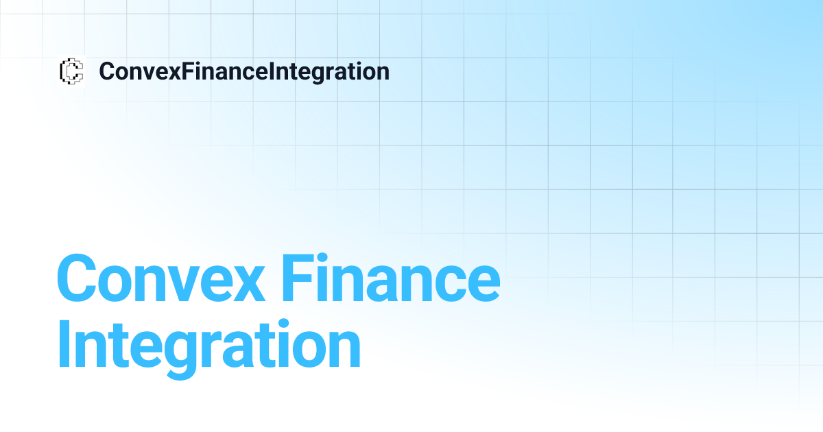 Convex Finance Integration | ConvexFinanceIntegration